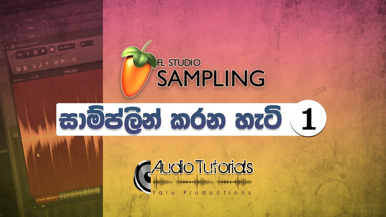 Audio Tutorials Sinhala 02 FL Studio Sampling 01 - YouTube