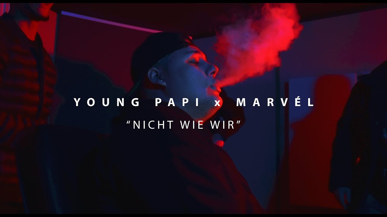 Young Papi x Marvél - Nicht Wie Wir [Official 4K Video] a7sii Music Video - YouTube