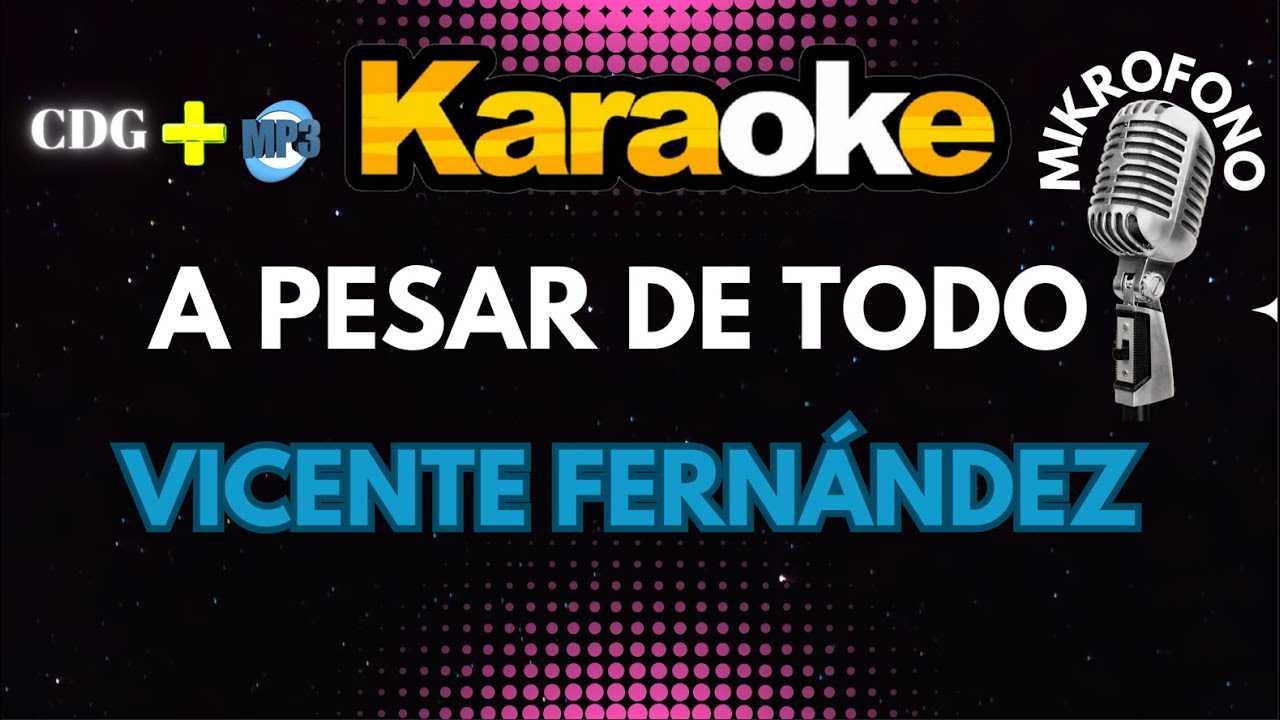 A PESAR DE TODO - VICENTE FERNÁNDEZ - (KARAOKE) - Mikrofono🔈🔉🔊🎵🎶🎷🎺🎸🎻🎙🎙🎙 ...