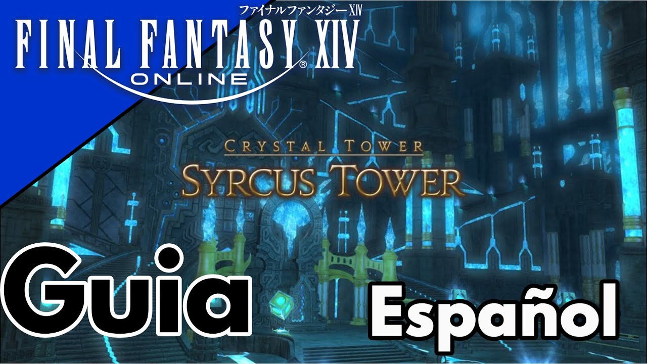 Final fantasy XIV- guia español- alliance raid: Syrcus tower (crystal ...