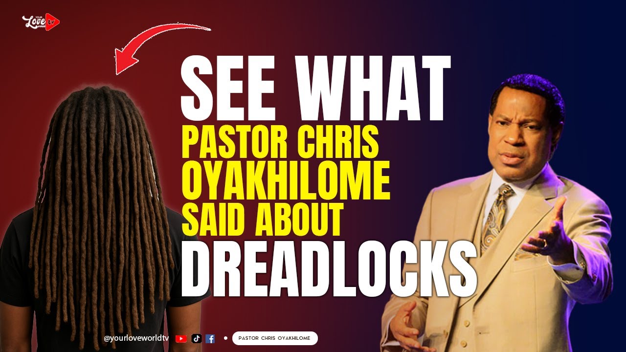 Pastor Chris answers the Question, Can we have dreadlocks as Christians ...