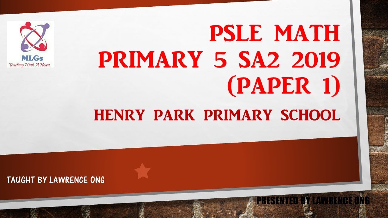 PSLE Math Exam Papers - Henry Park SA2 Primary 5 Paper 1 (2019) - YouTube