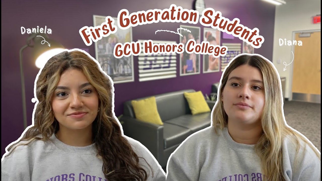 How the GCU Honors College Supports First Generation College Students ...