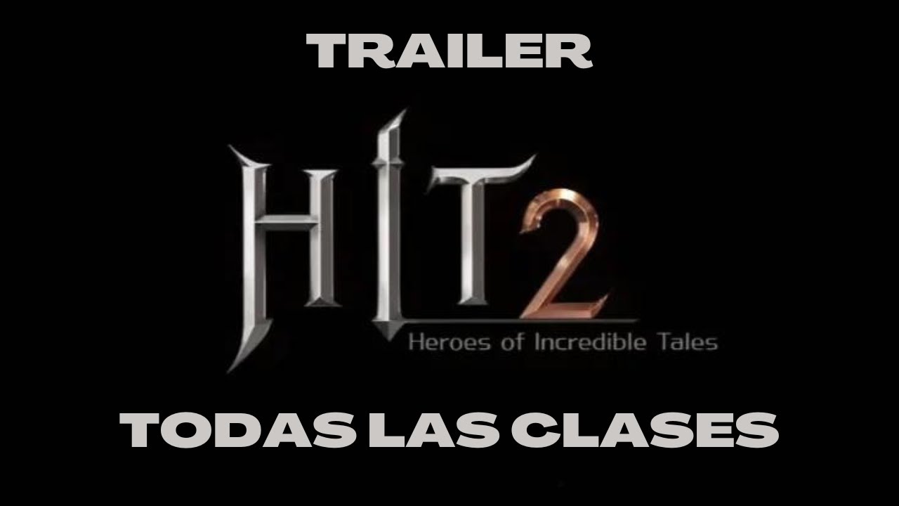 [HIT 2] TRAILER+GAMEPLAY+CLASES - YouTube