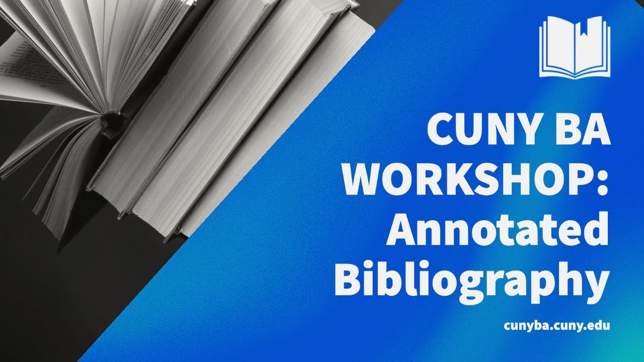 Annotated Bibliography - CUNY BA Mini Skills Workshop Series - YouTube