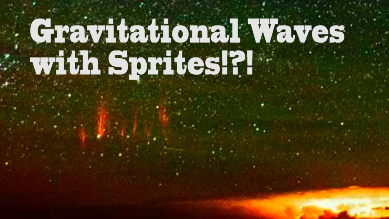 Gravitational waves with sprites & Airglow?!? & Comet Siding Spring ...