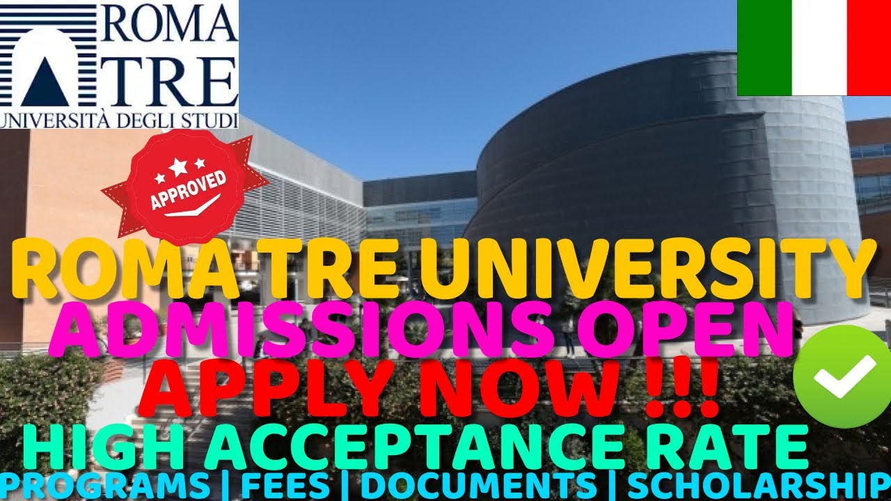 ROMA TRE UNIVERSITY | ADMISSIONS OPEN | HIGH ACCEPTANCE | DOCUMENTS ...