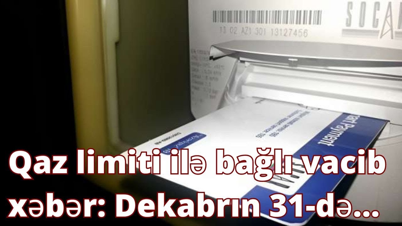 Qaz limiti ilə bağlı vacib xəbər: Dekabrın 31-də... - YouTube