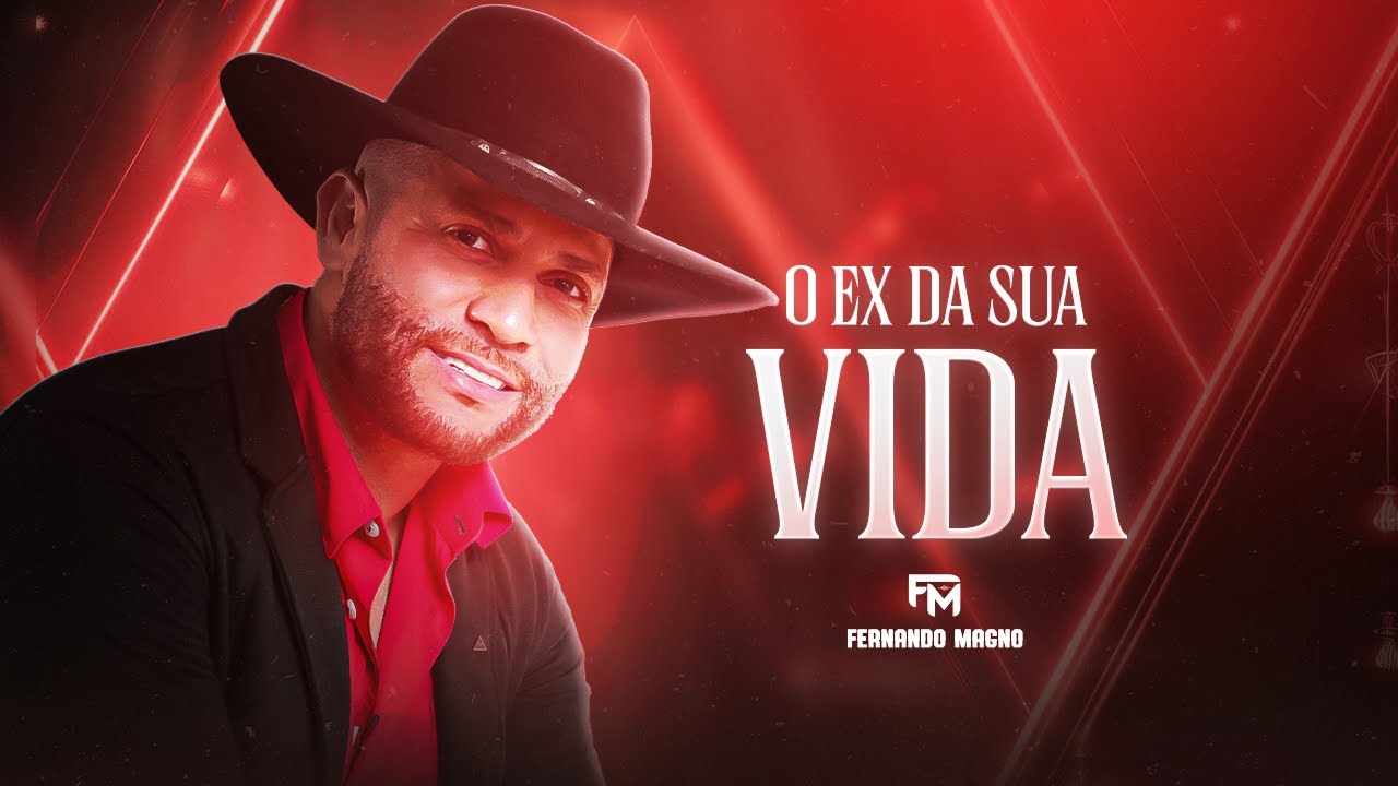 Fernando Magno - O Ex da Sua Vida (Música Nova) - YouTube