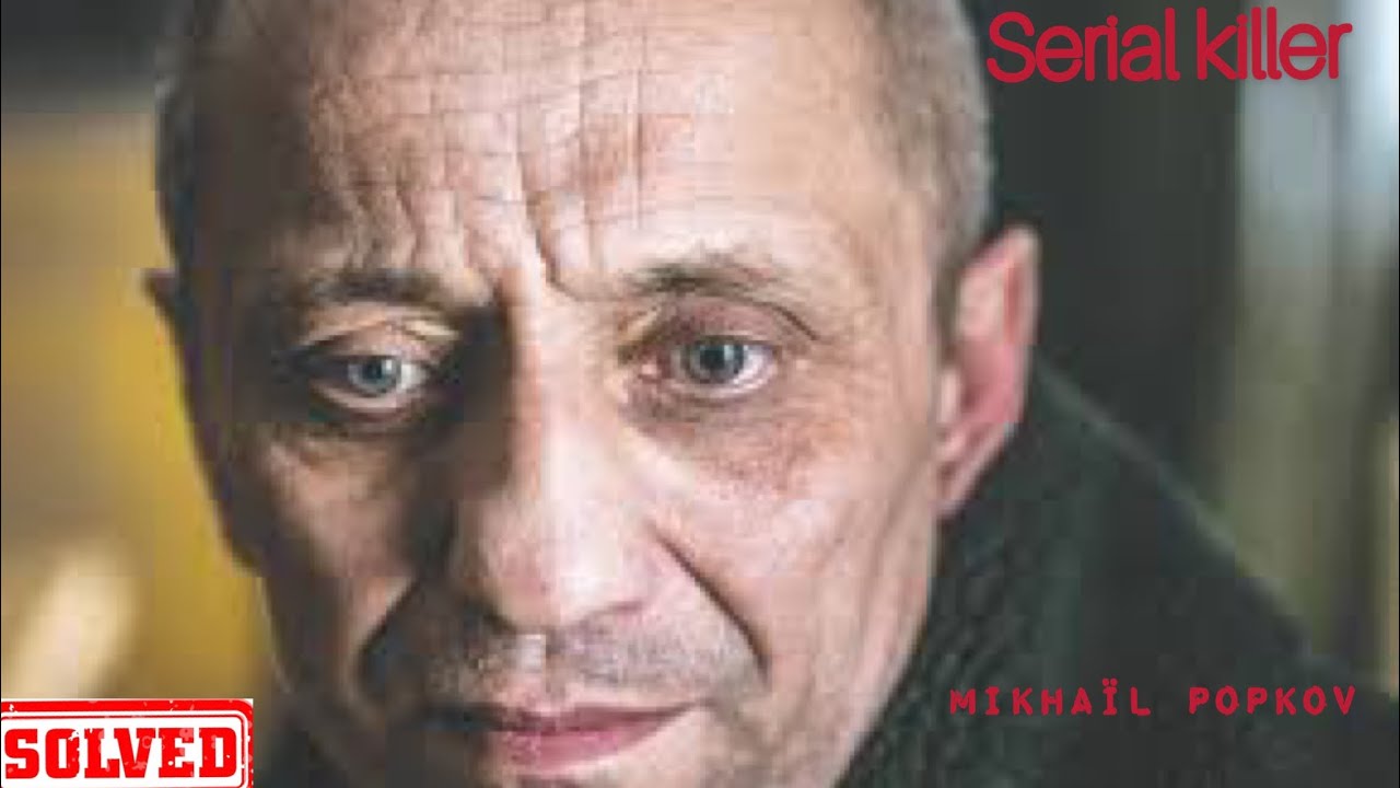 Policeman and Serial Killer: Mikhaïl Popkov, The Siberian Werewolf ...