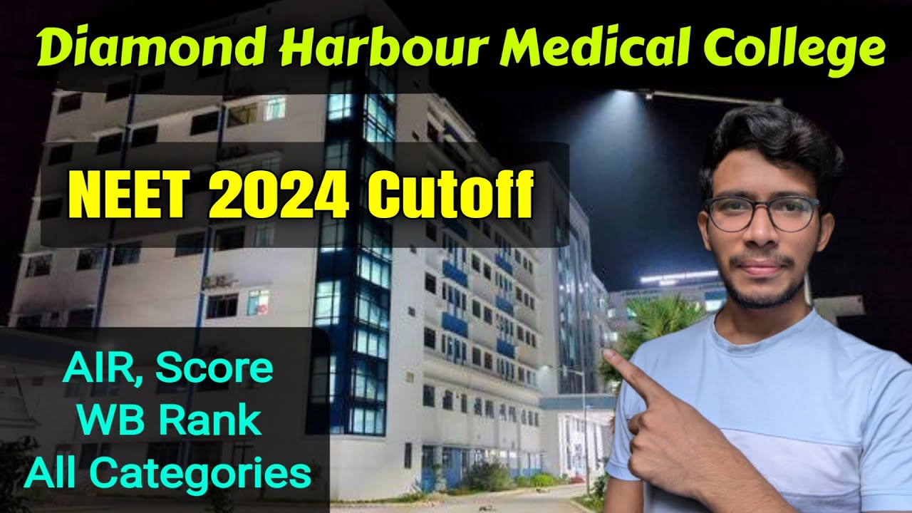 Diamond Harbour Medical College Cutoff 2024🔥| AIR, WB Rank, Score | All ...