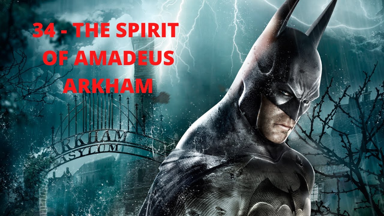Oracle Plays Arkham Asylum - Part 34 - The Spirit of Amadeus Arkham ...