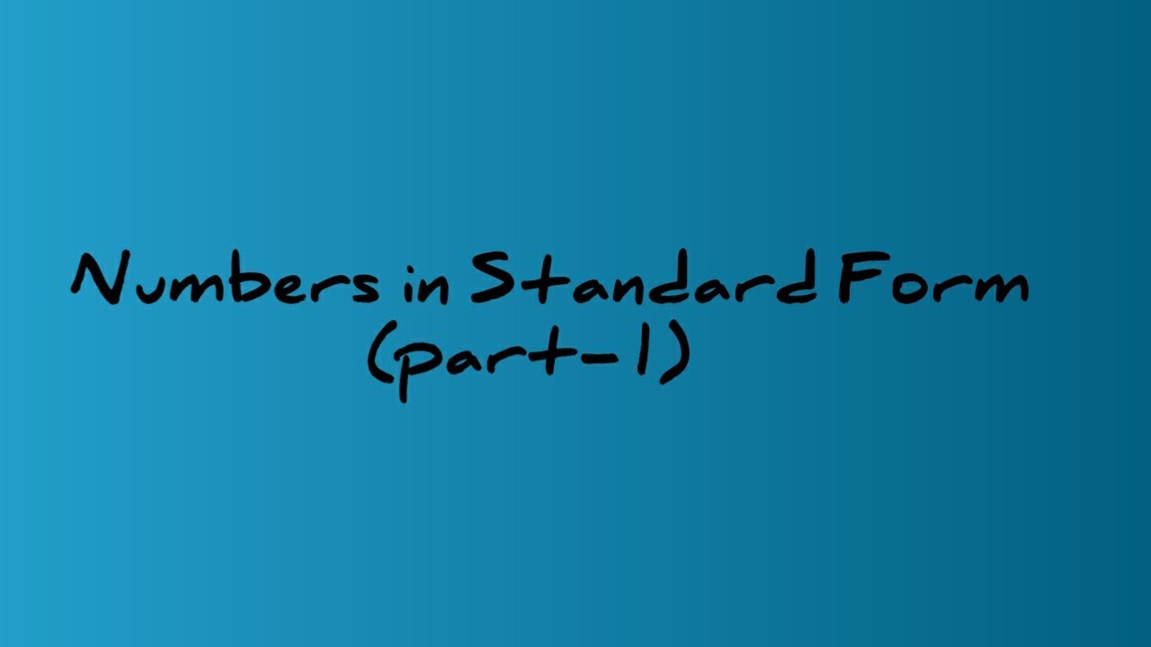 Numbers In Standard Form Part 1 YouTube Numbers In Standard Form Part 1 YouTube