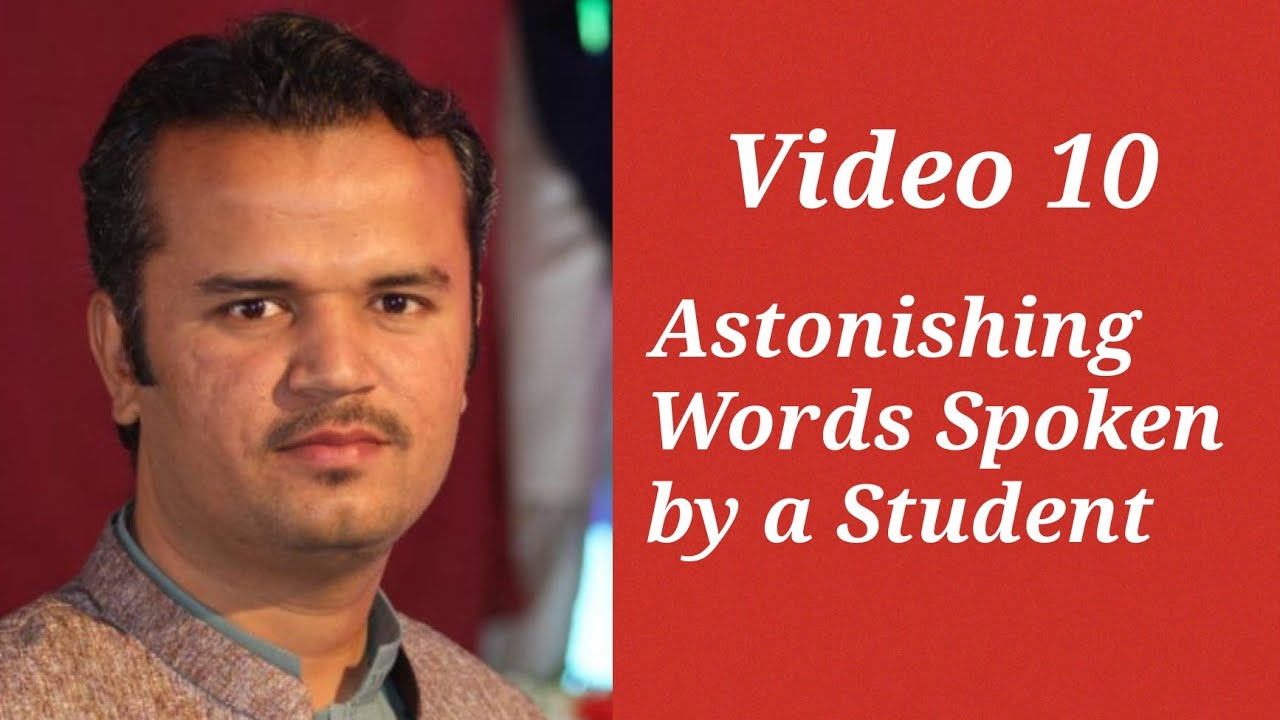 Video 10: "Astonishing Words Spoken by a Student" - YouTube