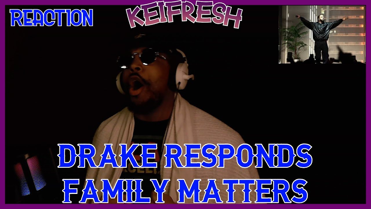 FAMILY MATTERS?!?!? DRAKE RESPONDS **REACTION** - YouTube