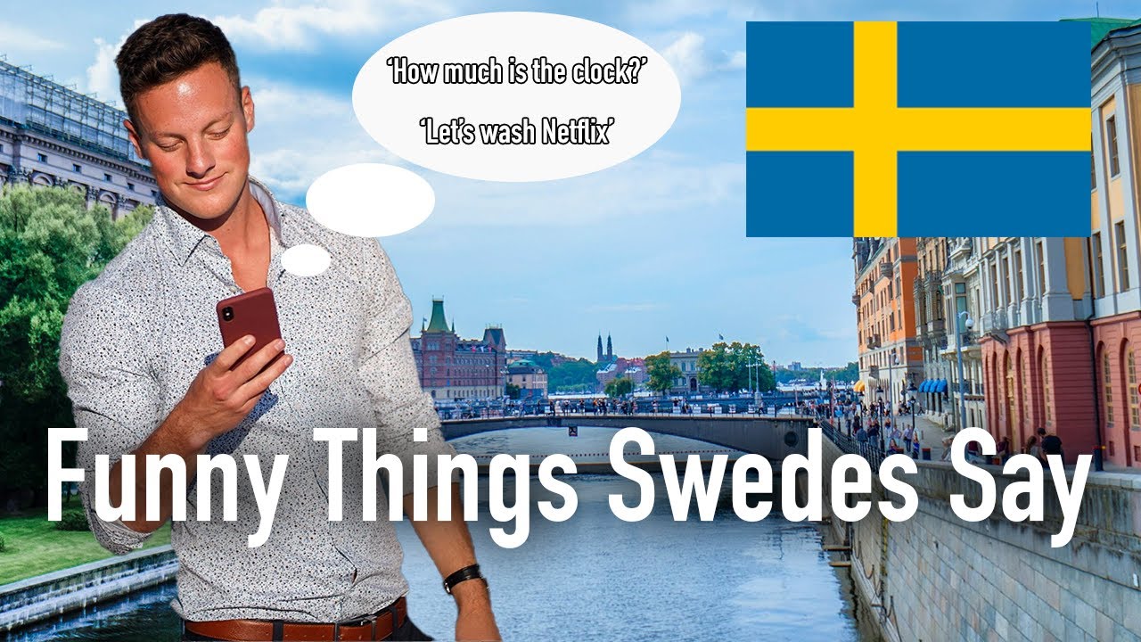 Funny Things Swedish People Say YouTube funny-things-swedish-people-say-youtube