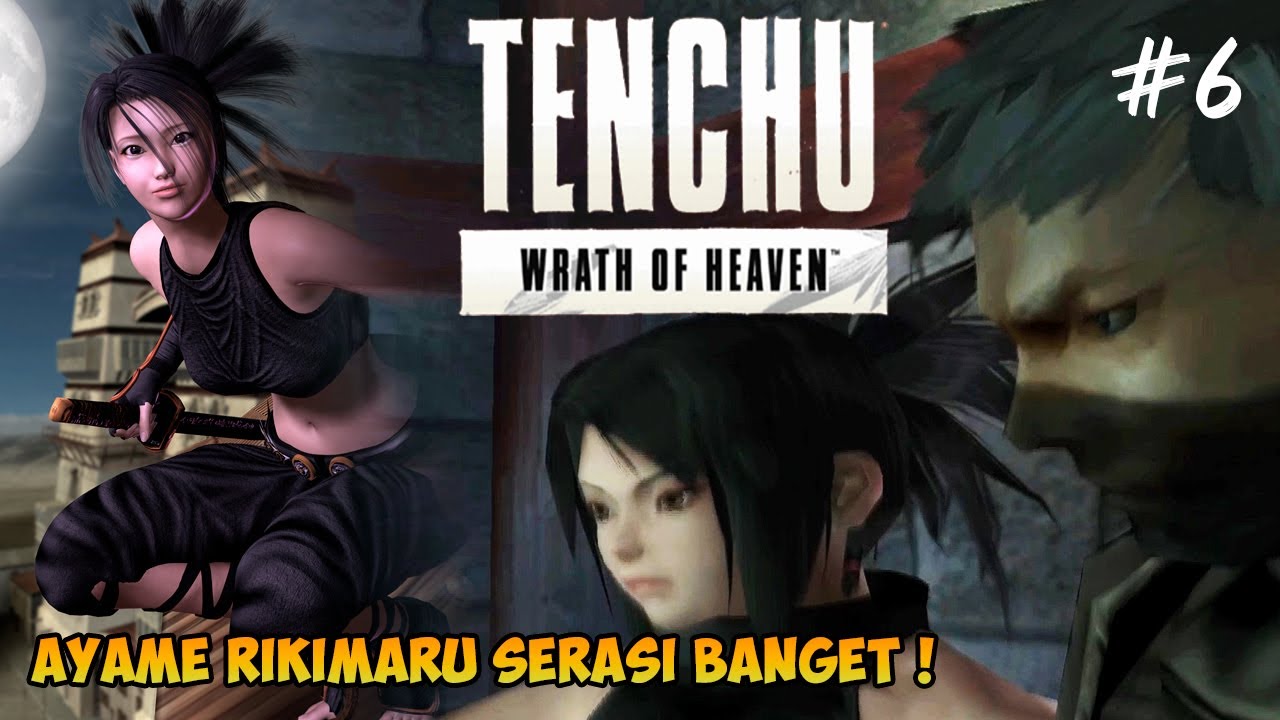 AYAME SANGAT PERCAYA RIKIMARU !! Ayame (FULL GAMEPLAY) #6 - Tenchu: Wrath of Heaven - YouTube