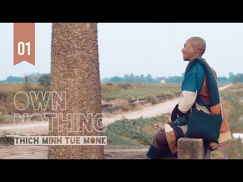 HİÇBİR ŞEYE SAHİP ÇIKMA | Bölüm 01 | Thich Minh Salı keşişi | Dhutanga Budist belgesel filmi