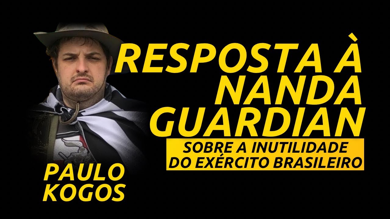 Resposta à Nanda Guardian sobre a inutilidade do Exército Brasileiro ...