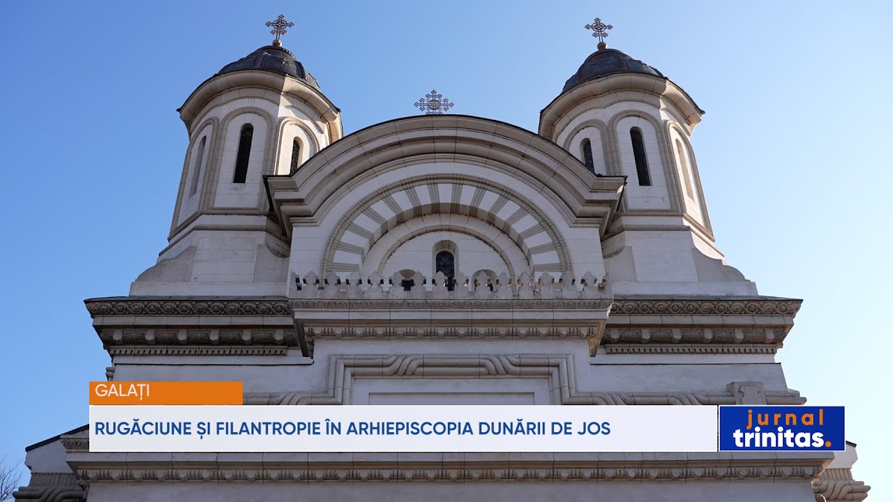 Rugăciune și filantropie în Arhiepsicopia Dunării de Jos - YouTube