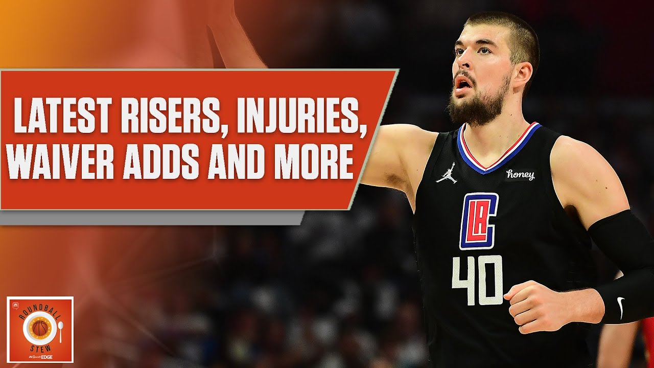 Is Ivica Zubac's breakout legit? Biggest risers, injuries, waiver adds ...