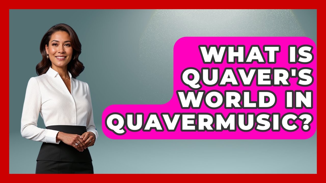 What Is Quaver's World In QuaverMusic? - The Musician Encyclopedia ...