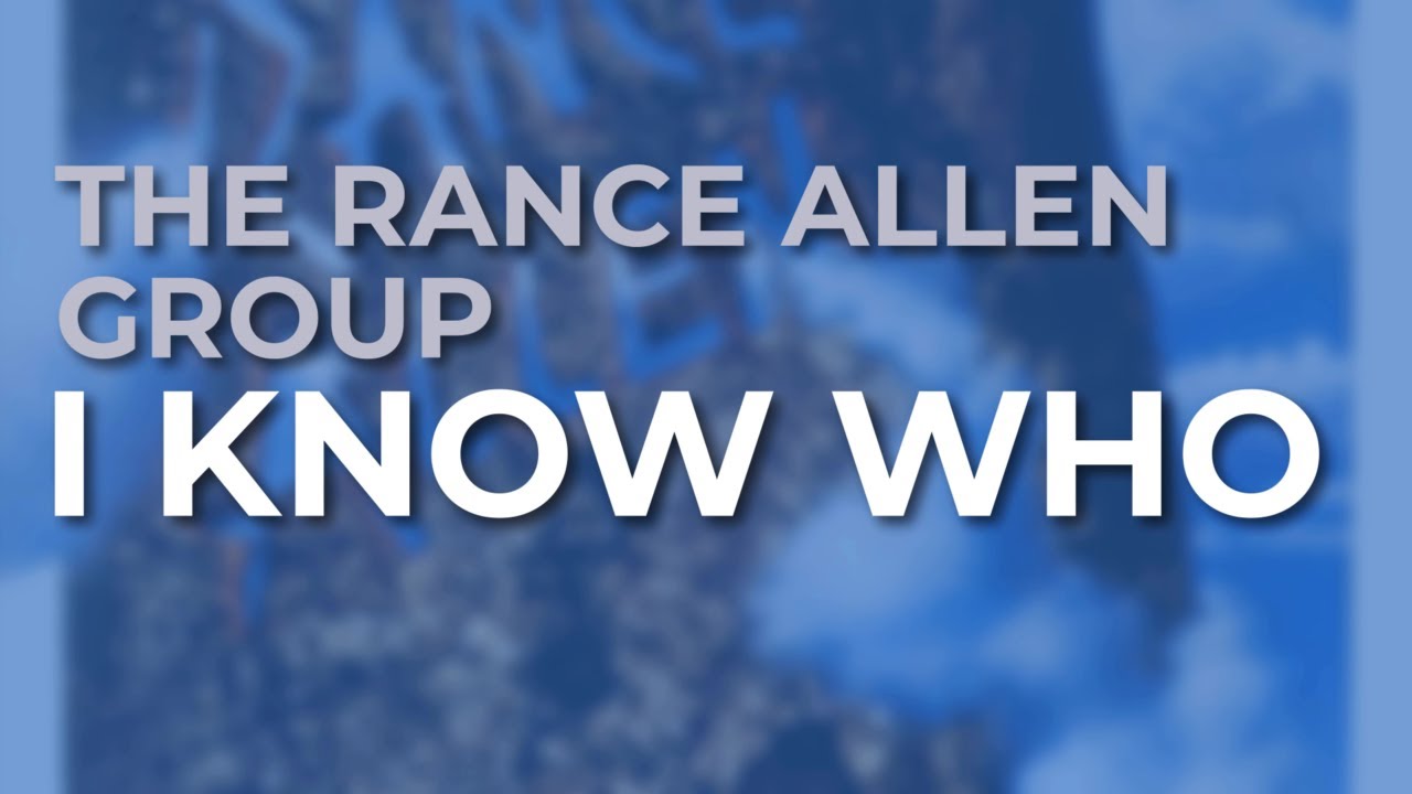 The Rance Allen Group - I Know Who (Official Audio) - YouTube