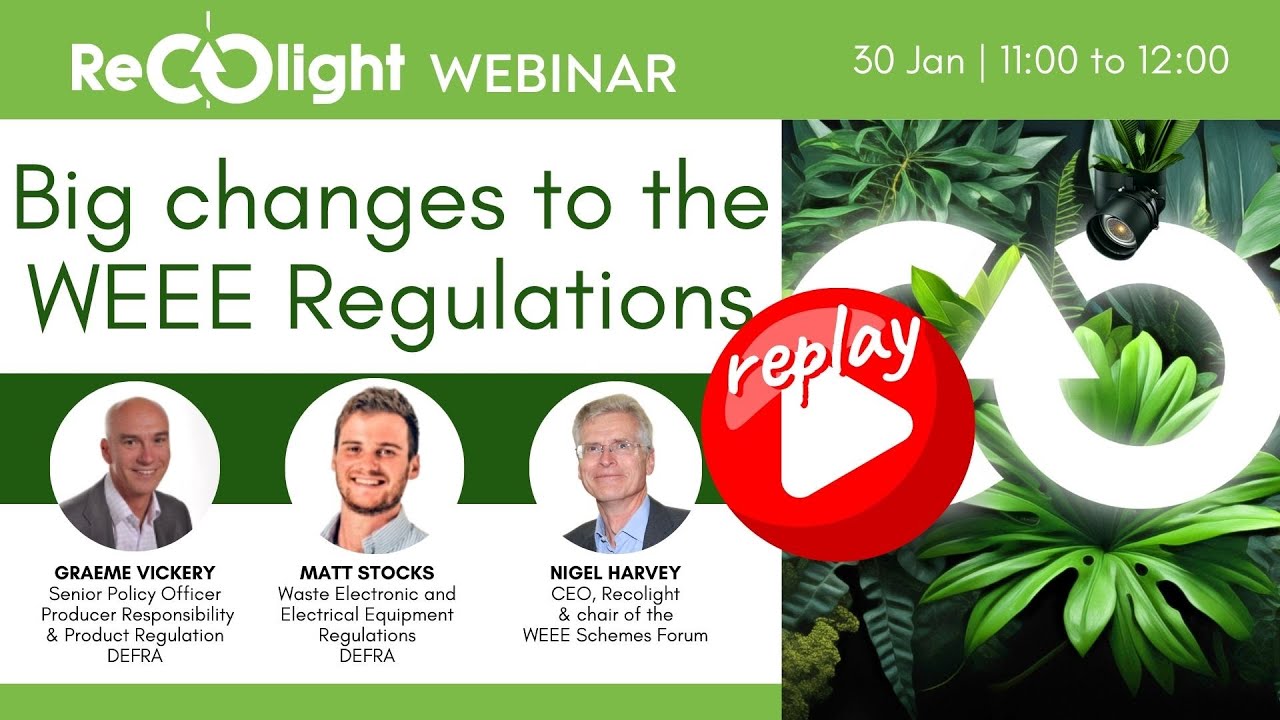 BIG changes to the WEEE Regulations | Recolight Webinar Jan 2024 - YouTube