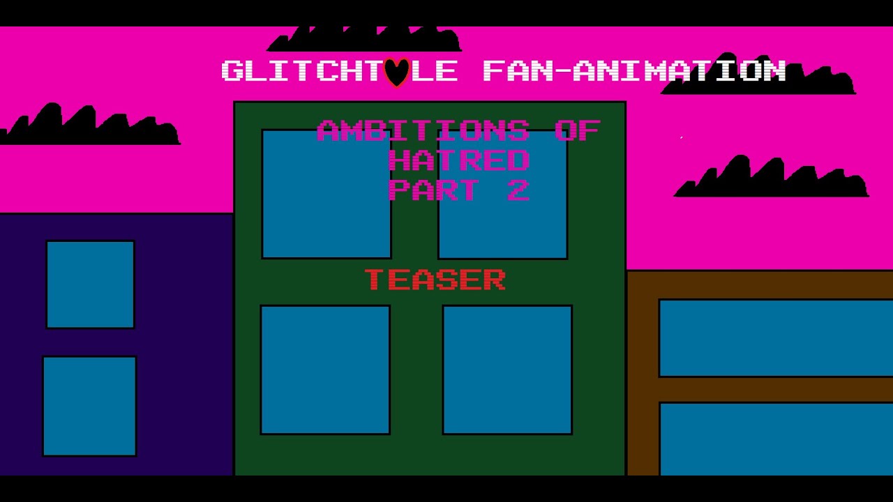 TEASER | GLITCHTALE FAN-ANIMATION | AMBITIONS OF HATRED | PART 2 - YouTube