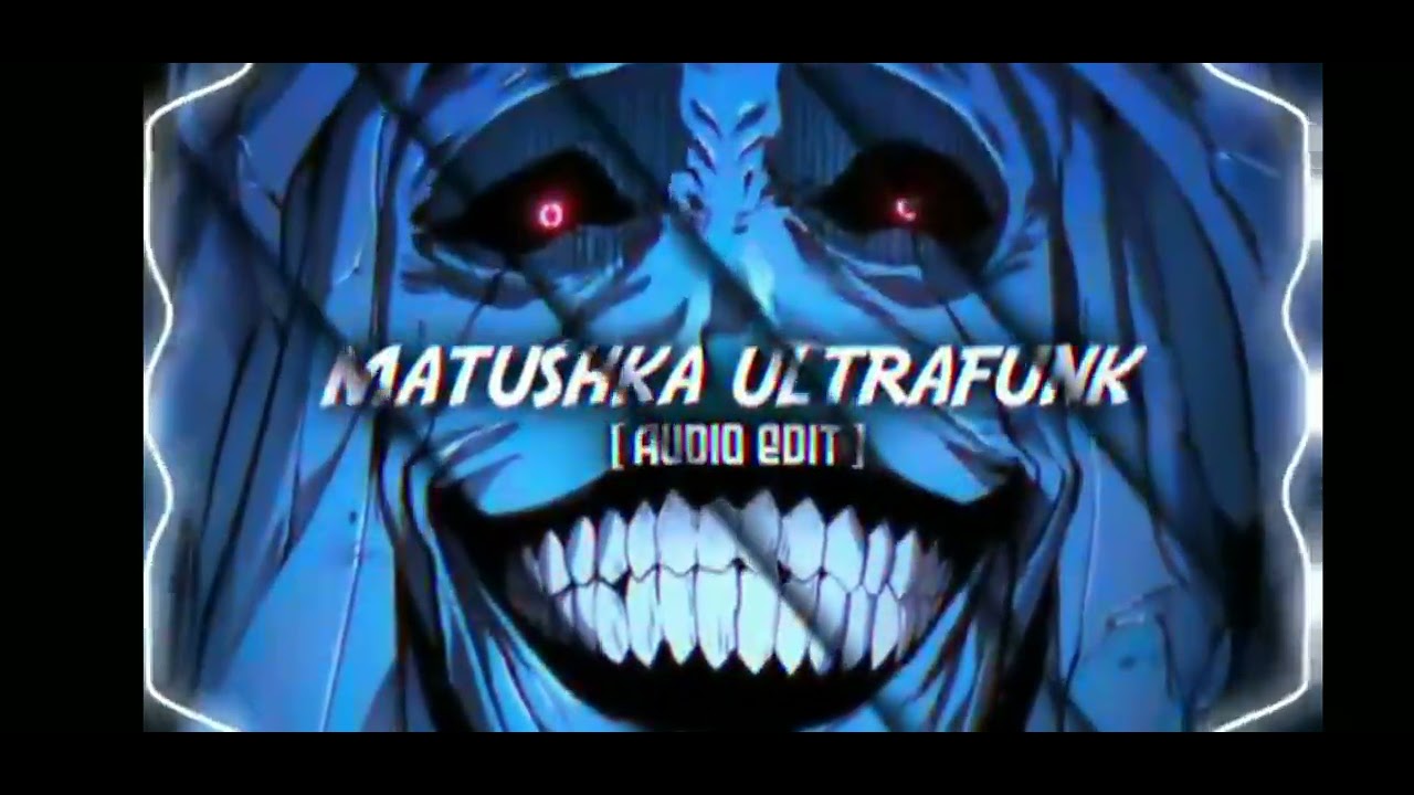 MATUSHKA ULTRAFUNK (AUDIO EDIT) - YouTube
