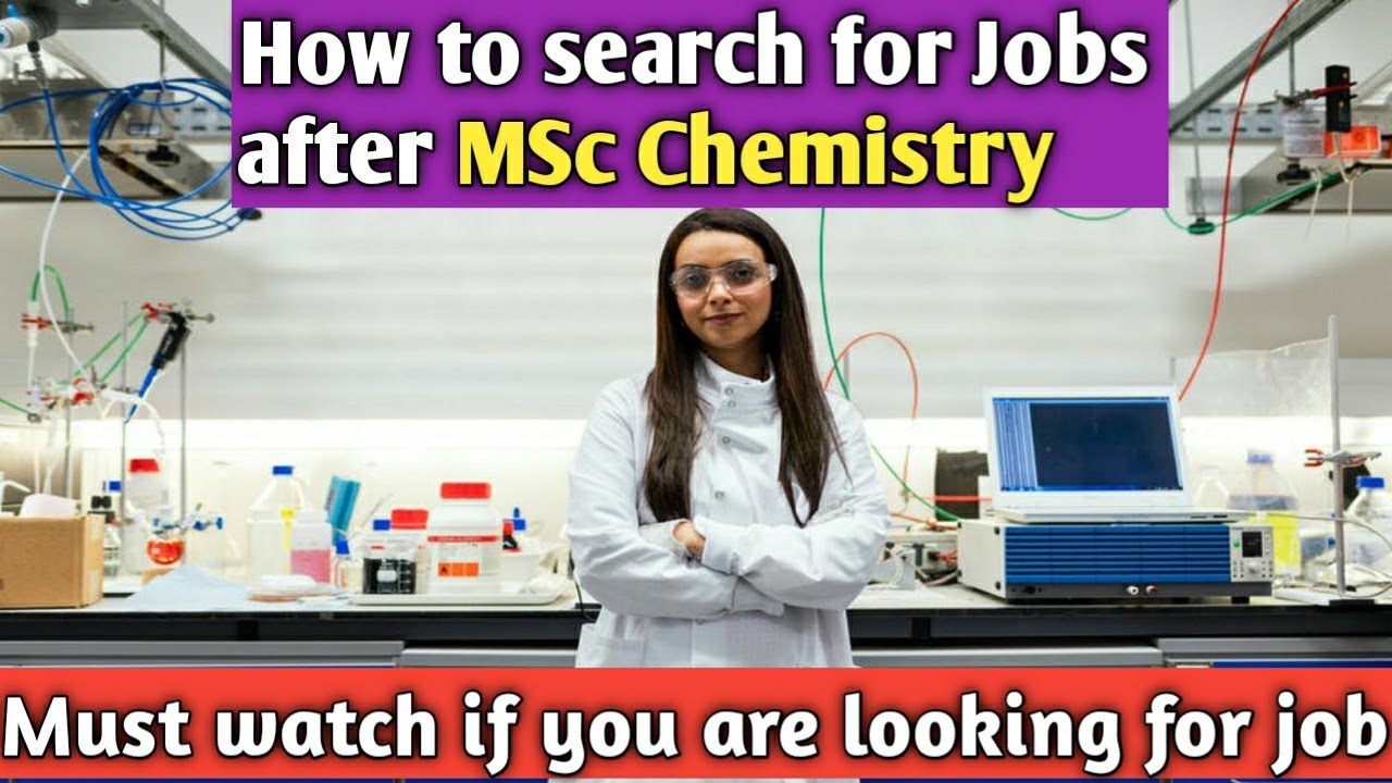 How to search for jobs after Msc Chemistry | Job search tips after Msc ...