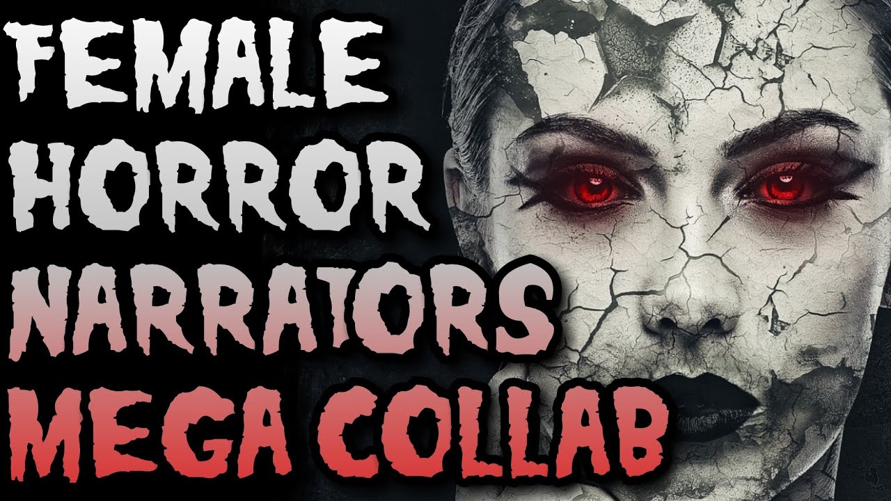 25 SCARY Stories || FEMALE NARRATORS MEGA COLLAB 10k SPECIAL!!! - YouTube