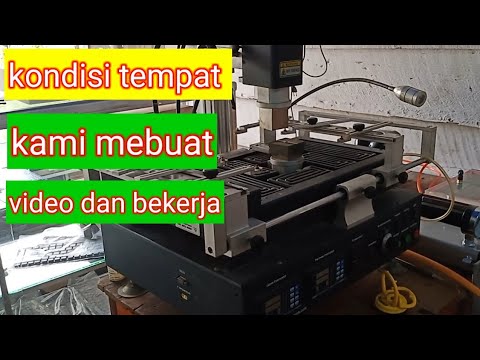kondisi tempat kita bekerja dan membuat vidio tutorial alat service bga ...