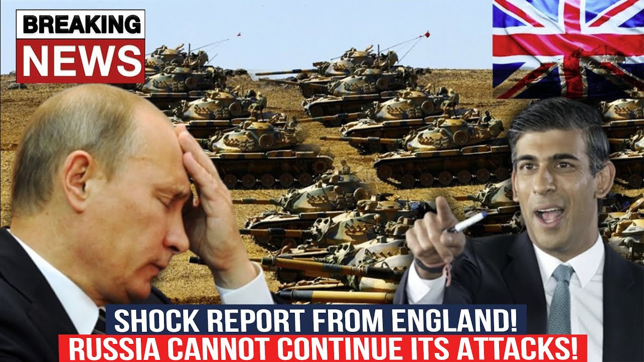 Breaking! Shock Report from England! Russia Cannot Continue Its Attacks ...