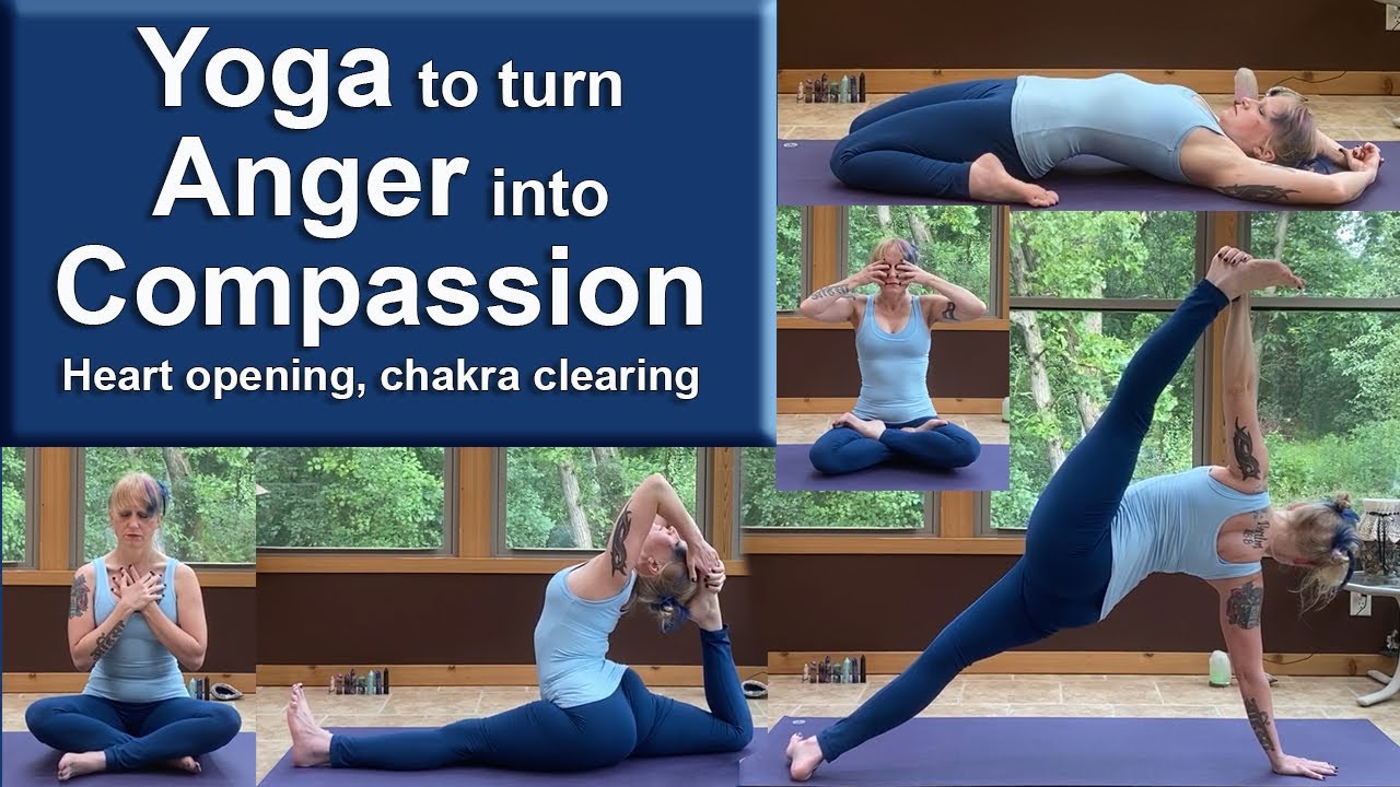 Advanced Yoga to Turn Anger Into Compassion - YouTube