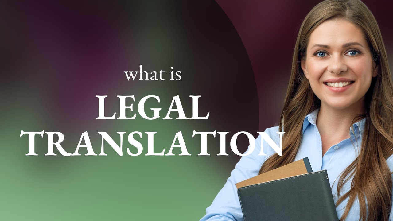 Understanding Legal Translation: Navigating the Complexities - YouTube