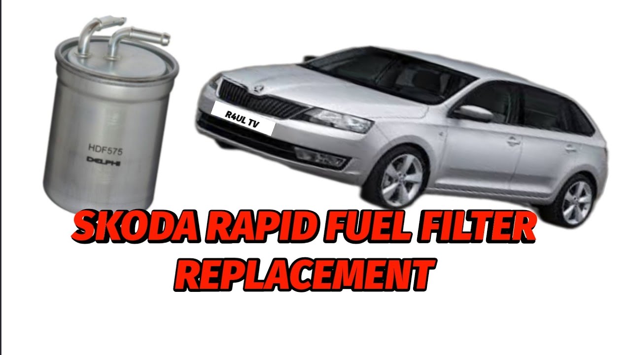2015 SKODA RAPID FUEL FILTER REPLACMENT - YouTube