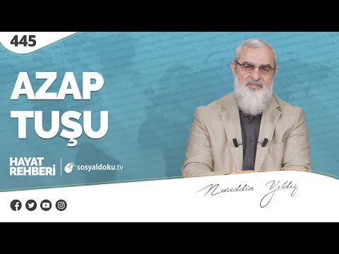 AZAP TUŞU  [Hayat Rehberi-Nureddin Yıldız] 445. Ders