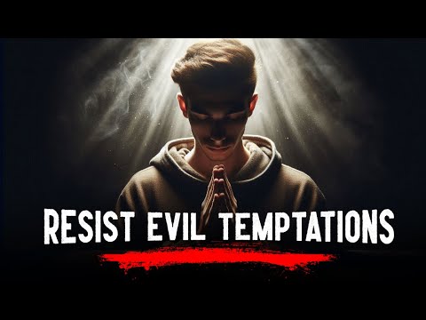 Christian Motivation - Prayer TO RESIST EVIL TEMPTATIONS - YouTube