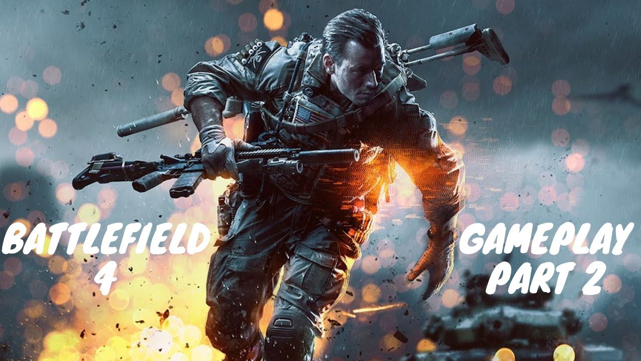 Battlefield 4 Gameplay Part 2 - YouTube
