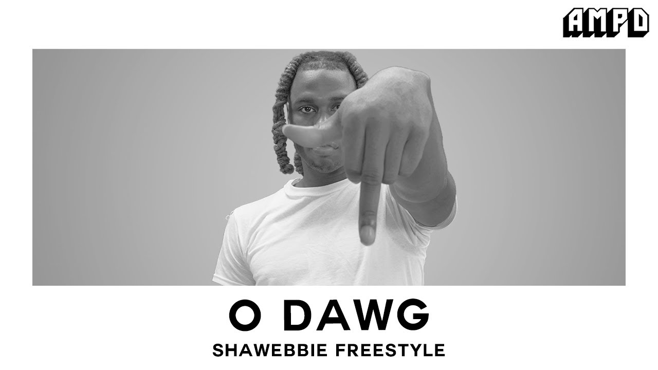 O Dawg - "Shawebbie (Freestyle)" | AMPD Exclusive - YouTube