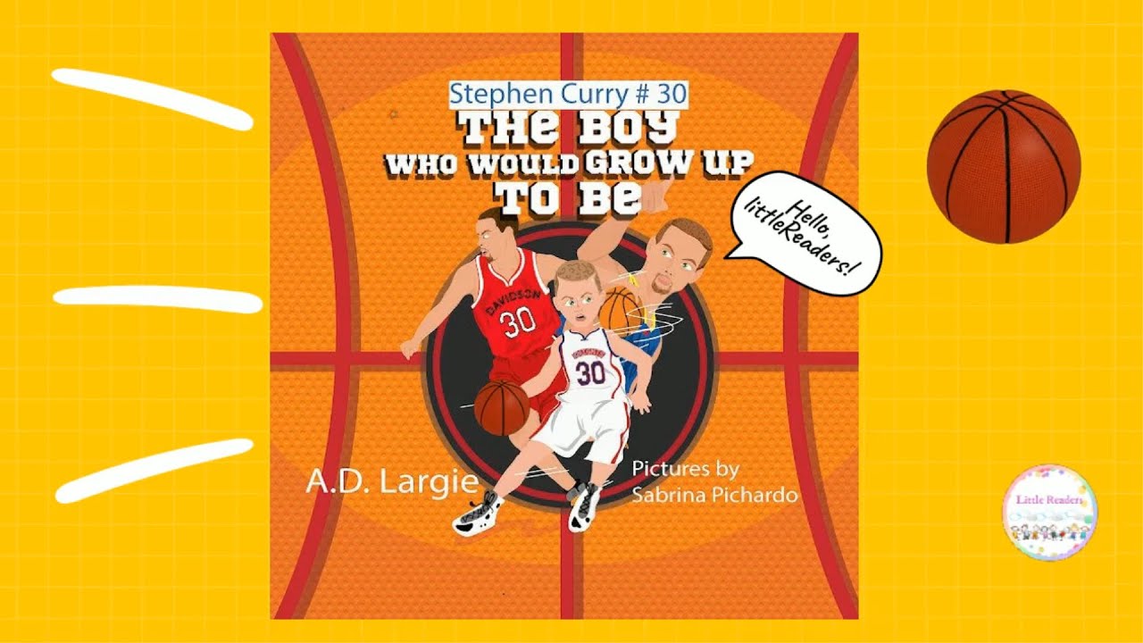 Kids Book Read Aloud: The Boy Who Grow Up To Be Stephen Curry l ...