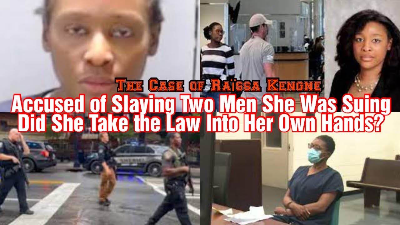 Raissa Kengne Accused Of Slaying Two Men She Was Suing Did She Take The ...