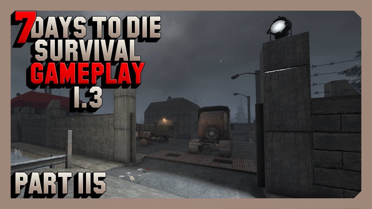 7 Days To Die Survival Gameplay 1.3 - Part 115 - YouTube