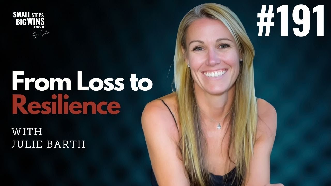 From Loss to Resilience with Julie Barth Ep.191 - YouTube