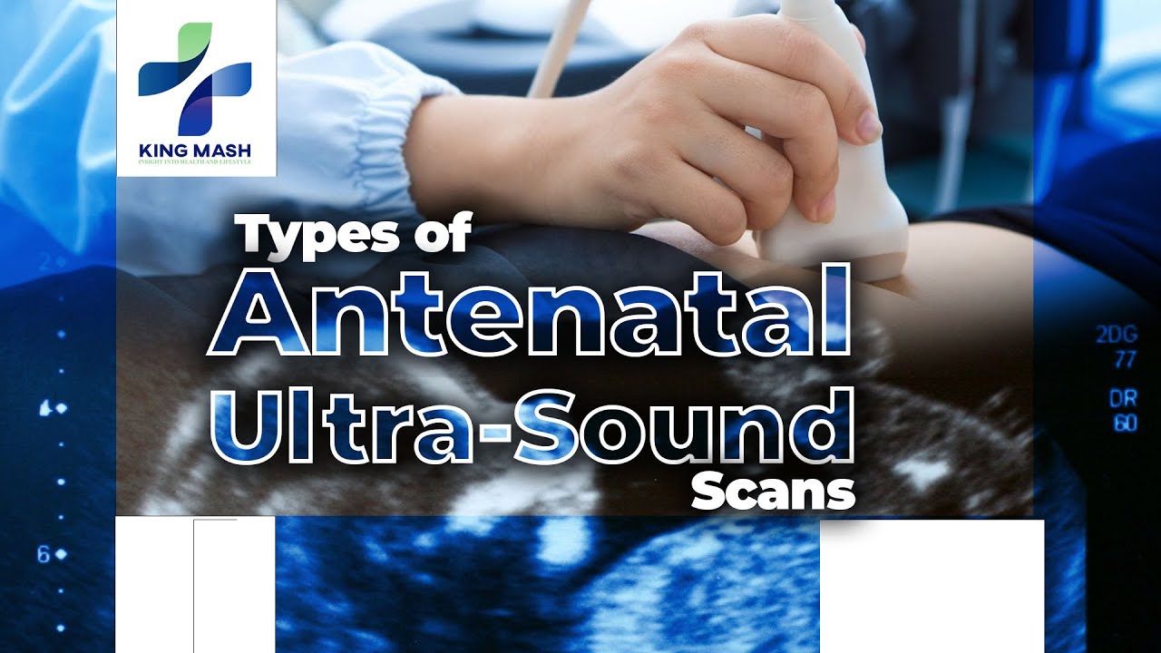 TYPES OF ANTENATAL ULTRA-SOUND SCANS - YouTube