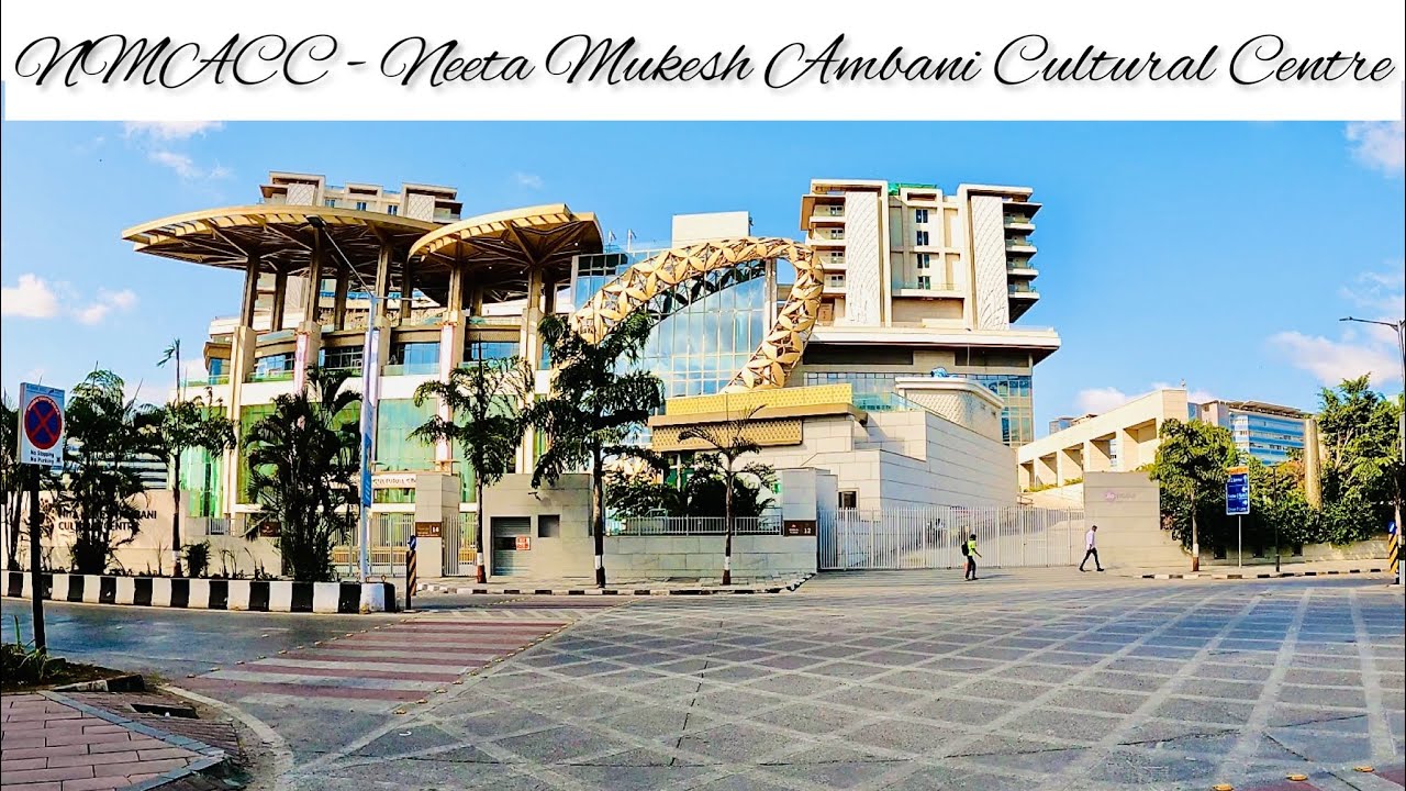 BKC 2023 |NMACC - Neeta Mukesh Ambani Cultural Centre | World-class ...