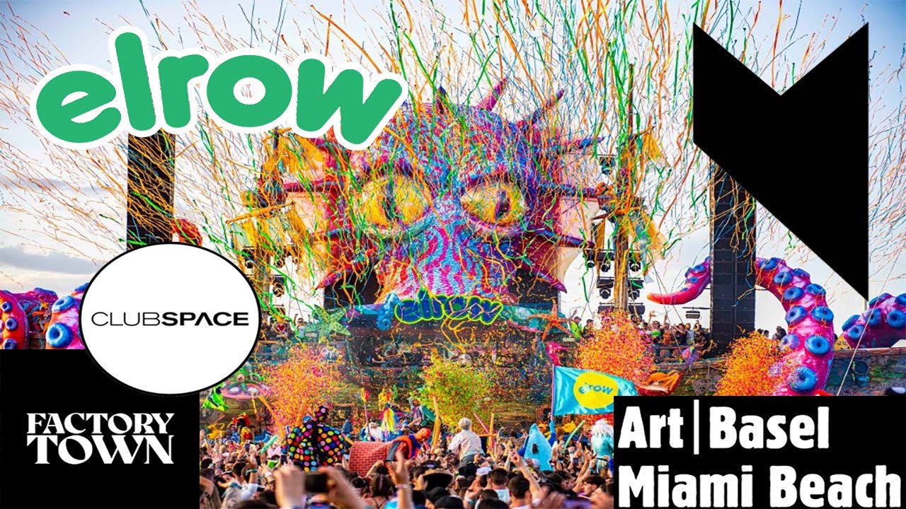 Elrow Miami 2022 | Music ON Miami 2022 @ Factory Town | Art Basel Miami ...