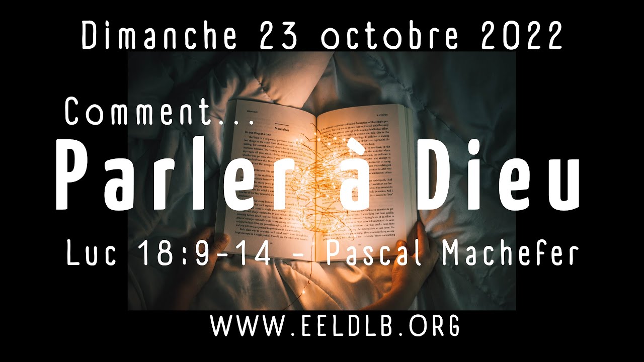 Parler a Dieu - Luc 18 : 9 - 14 - YouTube