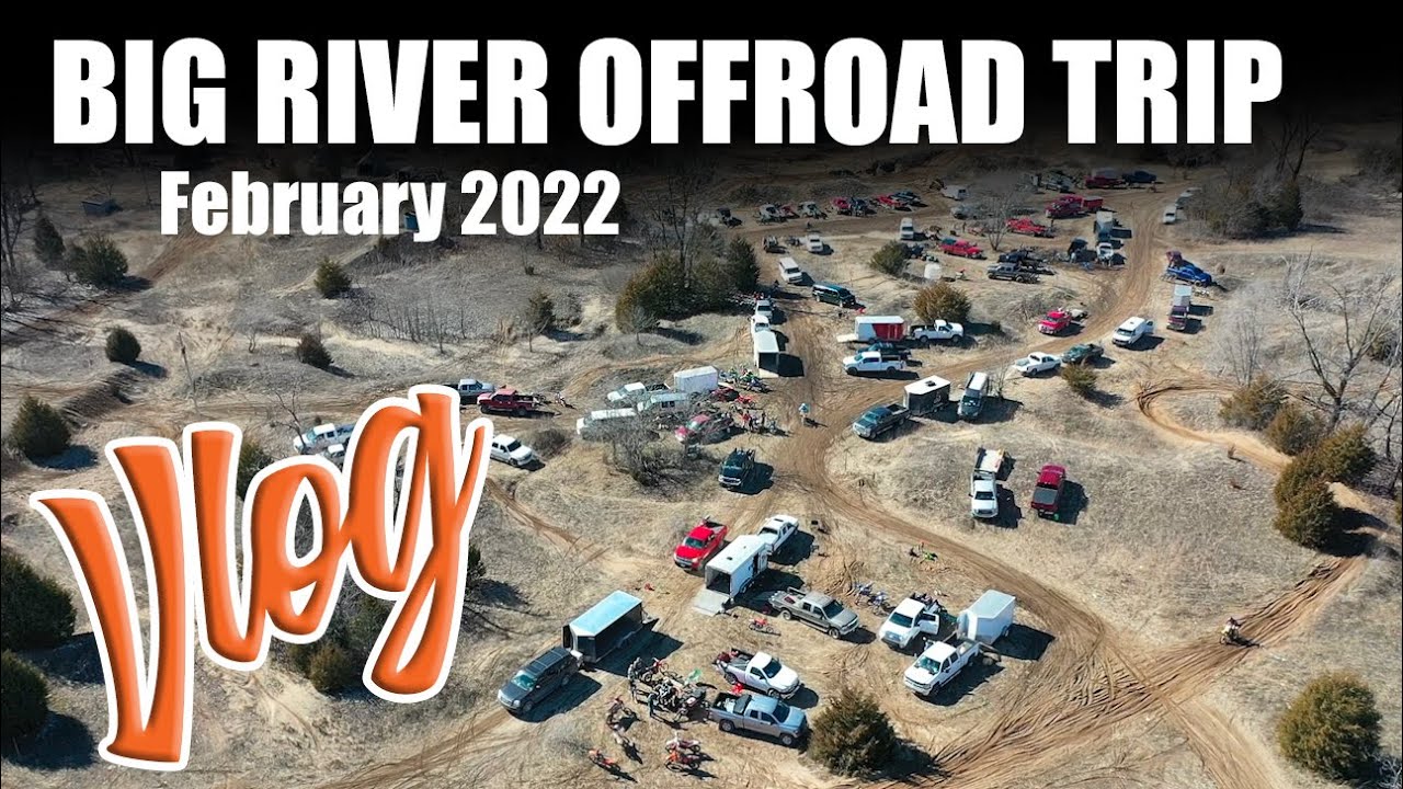 Big River Offroad Trip Feb 2022 - YouTube